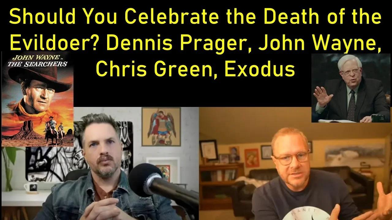 Should You Celebrate the Death of the Evildoer? Dennis Prager, John ...