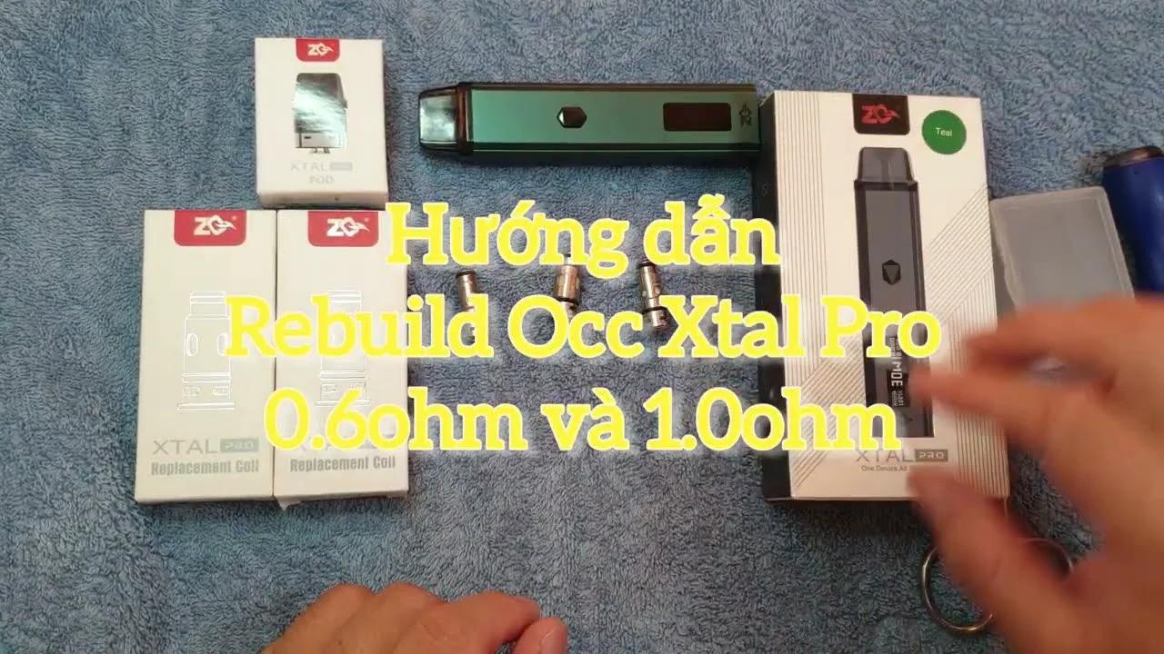 Hướng dẫn Rebuild Occ Xtal Pro 1 0ohm và 0 6ohm