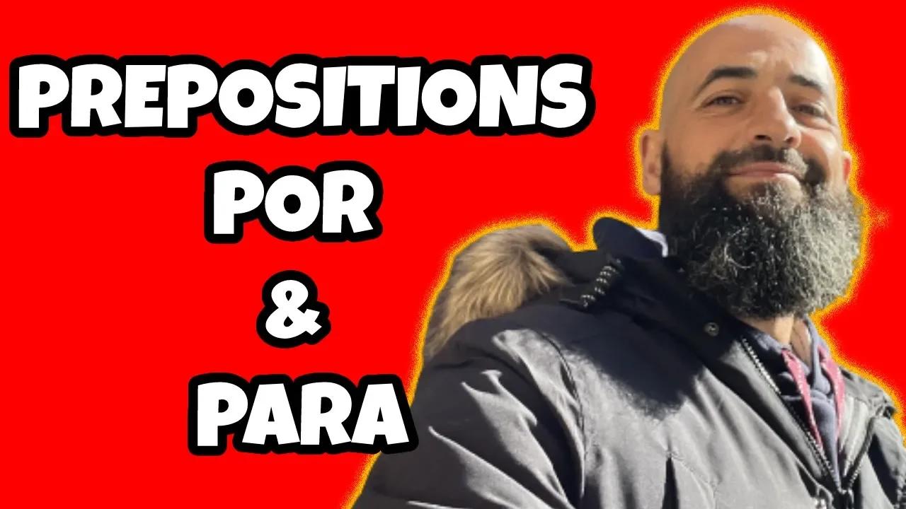 Spanish Prepositions: A guide for beginner's - POR Vs PARA
