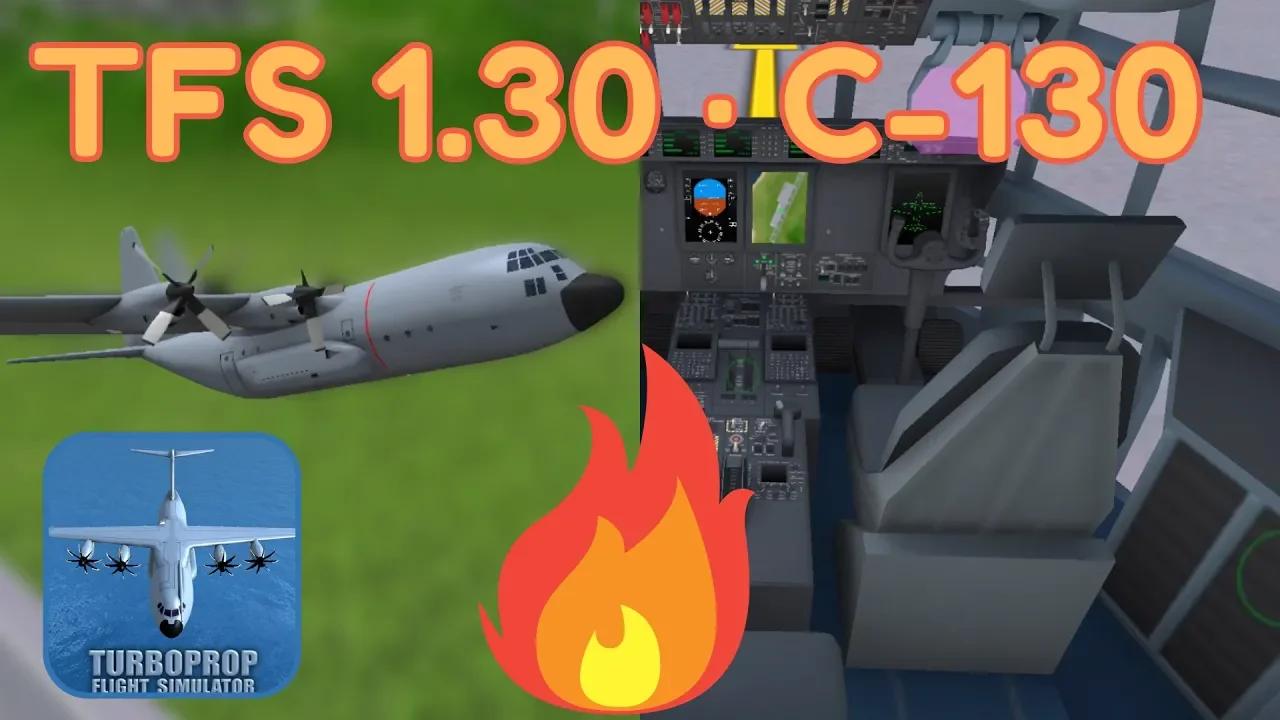 🔥 EXPLORING THE C-130 - WHAT'S NEW IN TFS UPDATE 1.30?