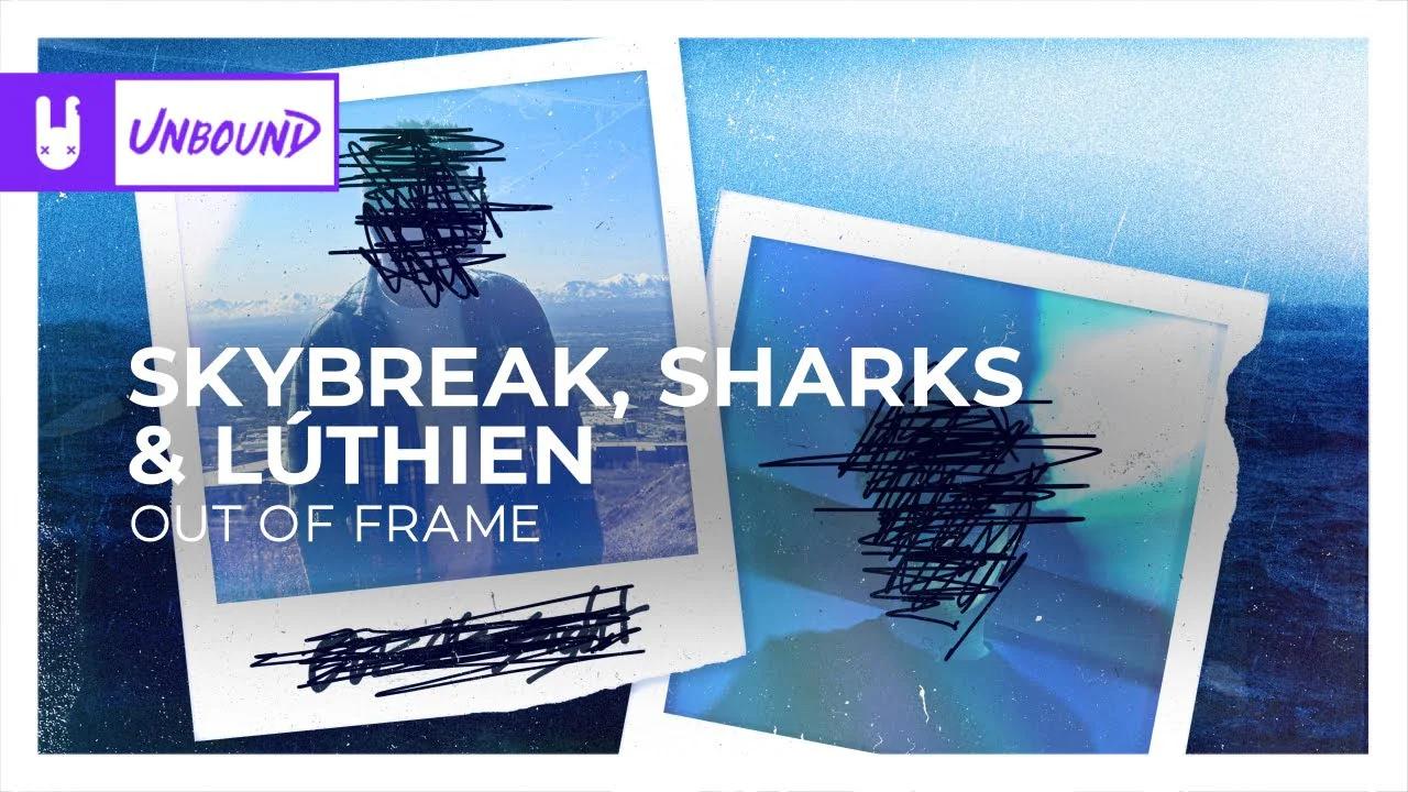 Skybreak, Sharks & LÚTHIEN - Out of Frame [Monstercat Remake]