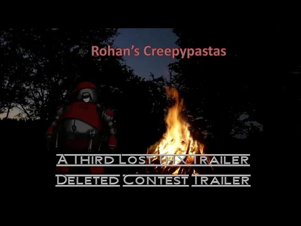 Rohan's Creepypastas - A Third Lost THX "Tex" Trailer (18+)