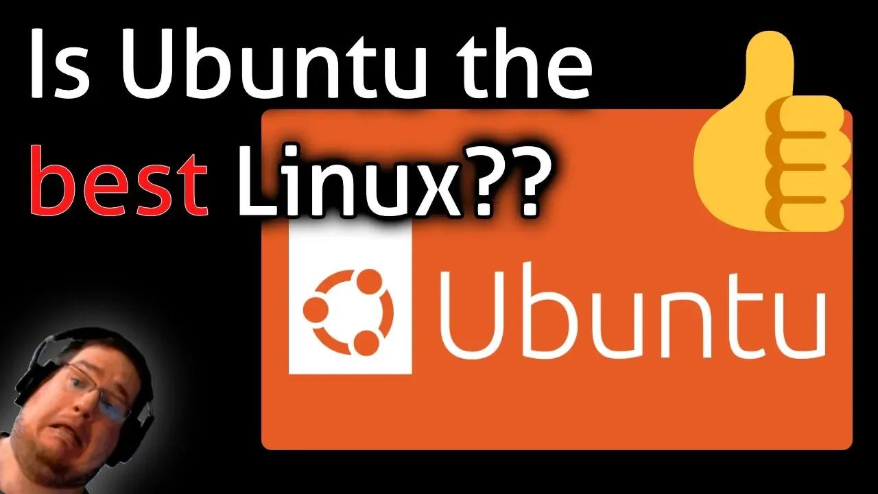Is Ubuntu the best Linux??