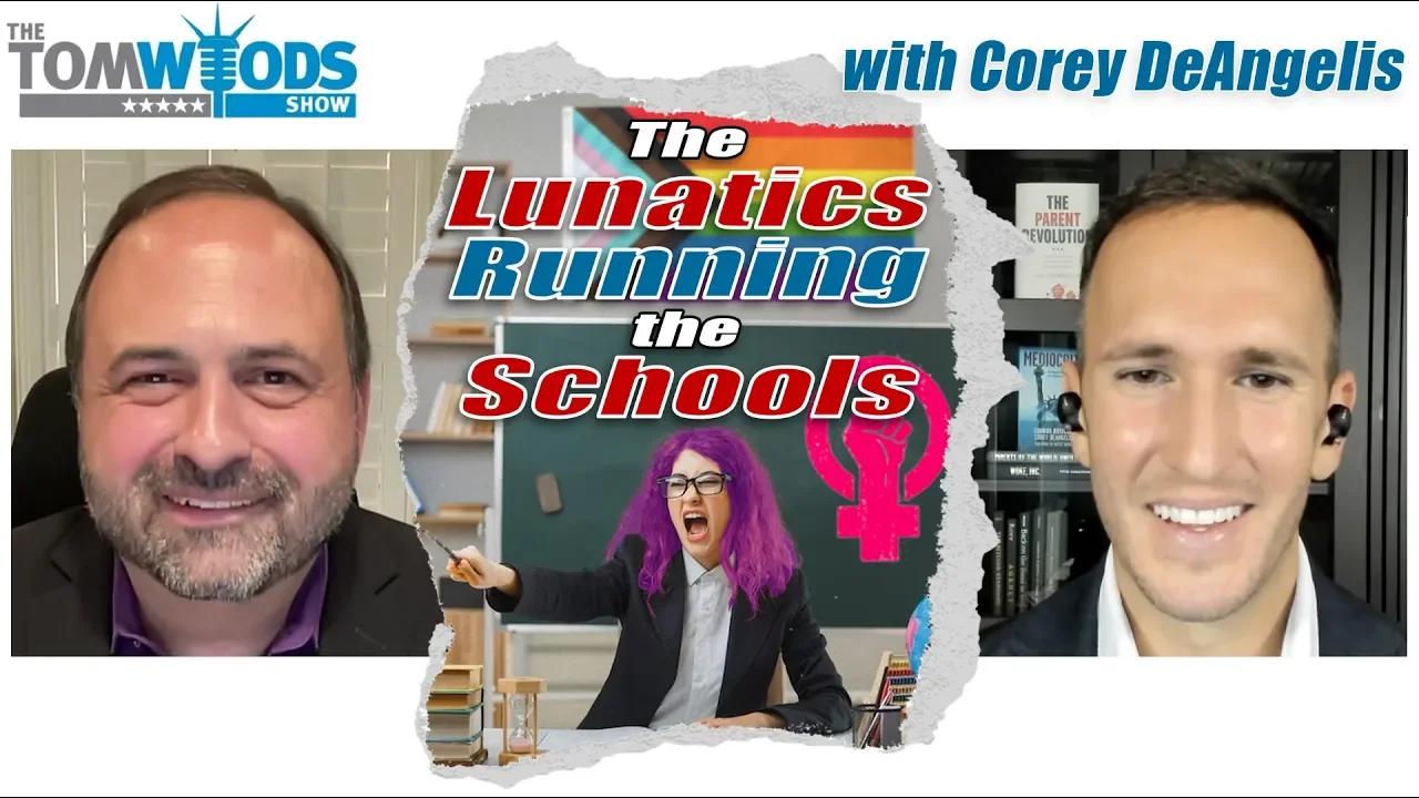 Corey DeAngelis on the Lunatics Running the Schools