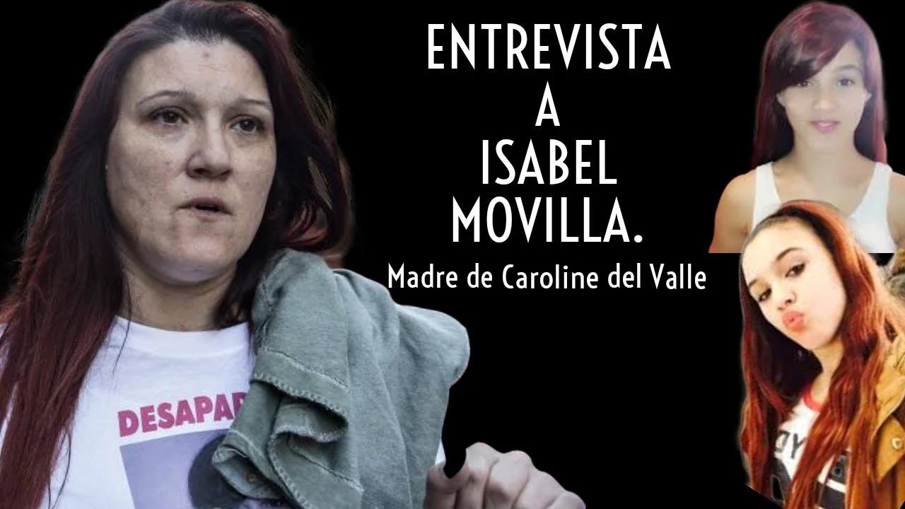 ENTREVISTA COMPLETA a ISABEL MOVILLA , MADRE de CAROLINE DEL VALLE