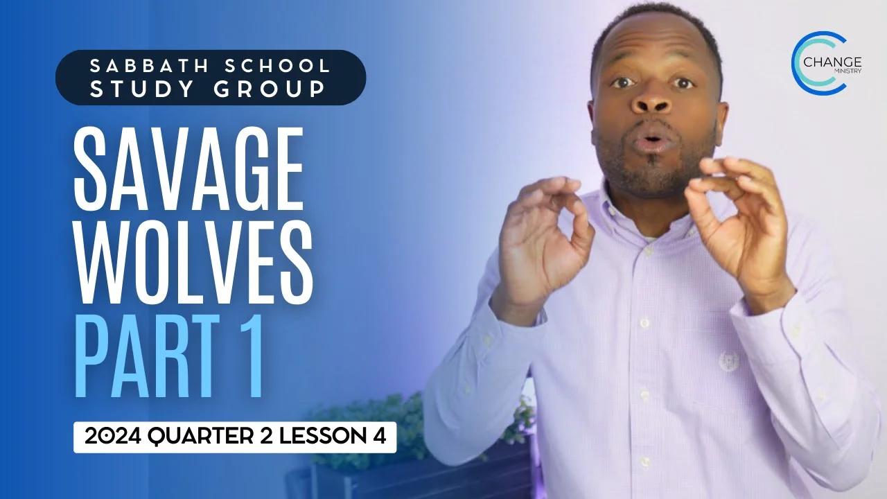 Savage Wolves (Acts 20) Sabbath School Lesson Study Group w/ Chris ...