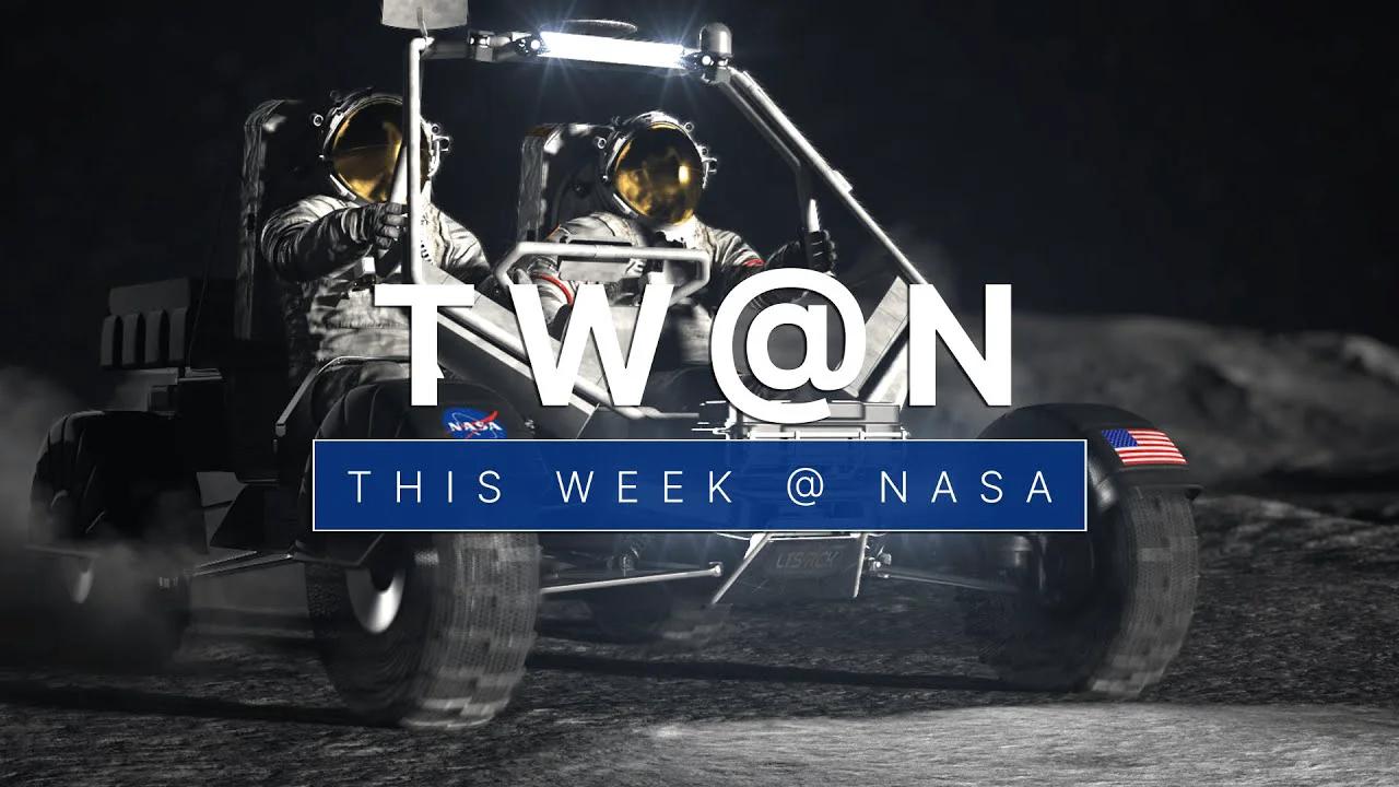 Advancing Moon Mobility for Artemis Astronauts on This Week @NASA ... Advancing Moon Mobility for Artemis Astronauts on This Week @NASA ...