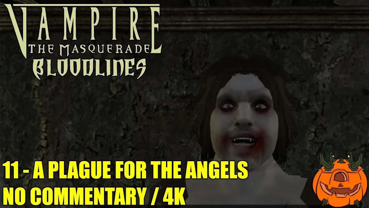 Vampire The Masquerade: Bloodlines - 11 A Plague for the Angels & Mudd ...