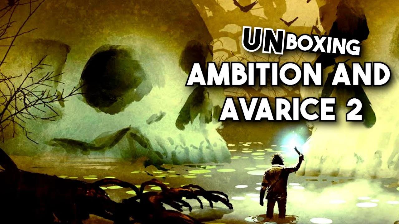UNBOXING Ambition And Avarice 2! | Dungeons And Discussions
