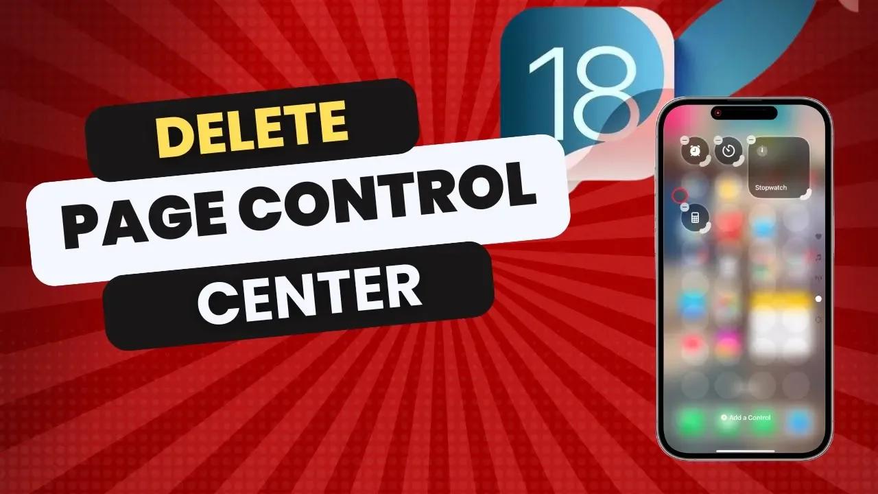 How To Delete A Page On Control Center in iOS 18