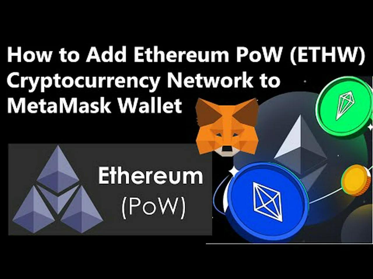 How to Add Ethereum PoW (ETHW) Cryptocurrency Network to MetaMask Wallet