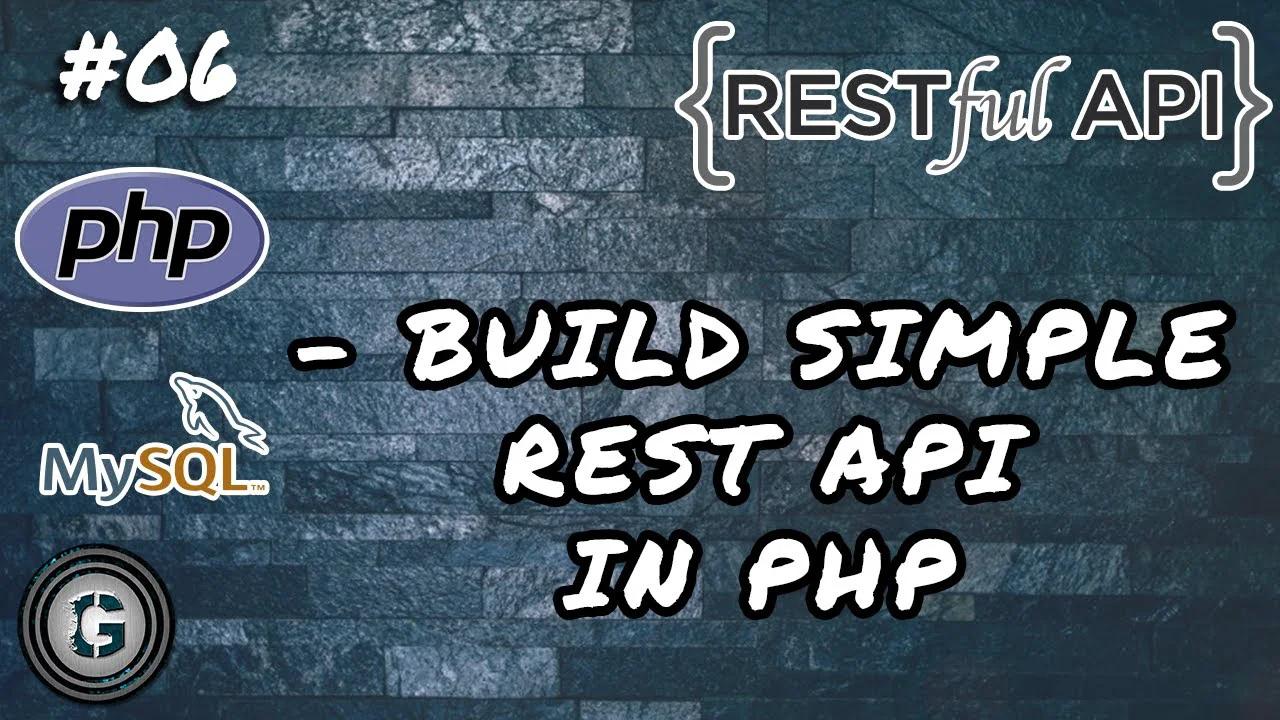 Creating A Simple Rest Api In Php Php Blog Using Apis Episode 6