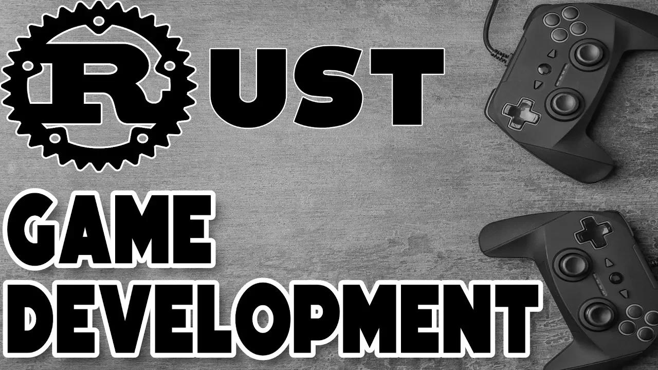 Rust for Game Development in 2022
