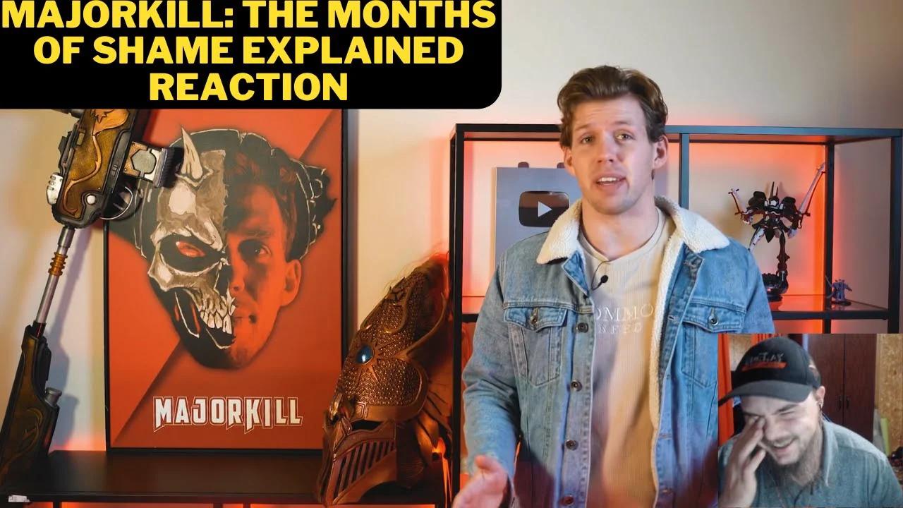 Majorkill: The Months of Shame Explained Reaction