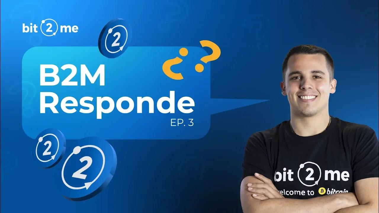 📽️ B2M Responde Ep.3