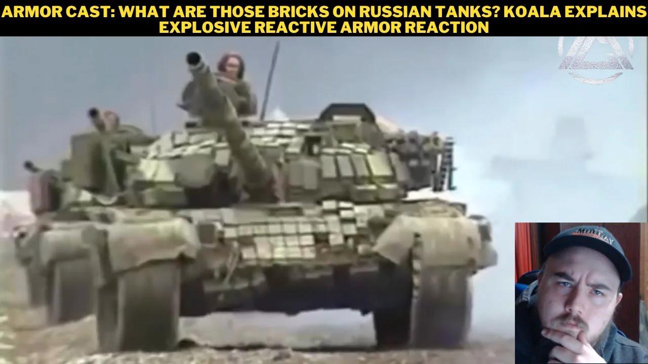 Armor Cast: What Are Those Bricks on Russian Tanks? Koala Explains ...
