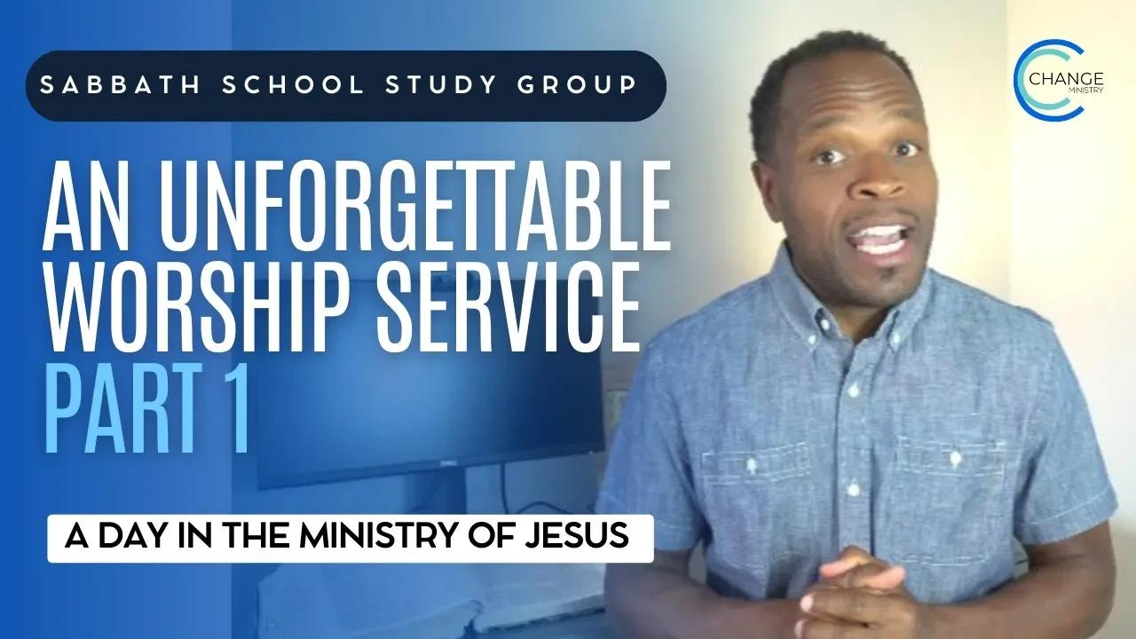 An Unforgettable Worship Service (Mark 1) Sabbath School Lesson Study ...