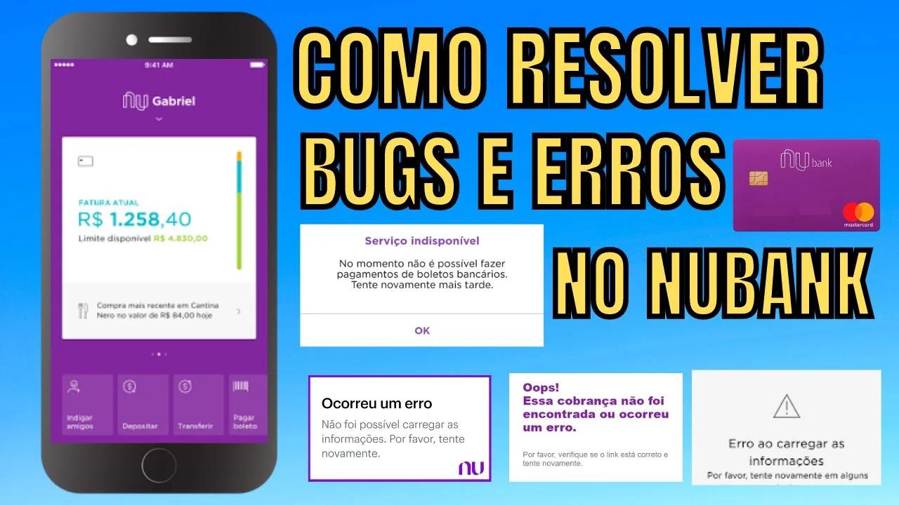 NUBANK/NUCONTA COMO RESOLVER OS ERROS