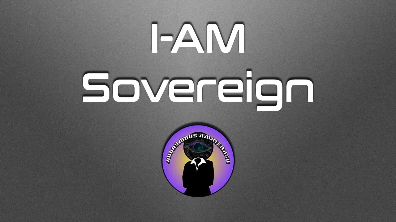 I-AM Sovereign – 6 Minute Video