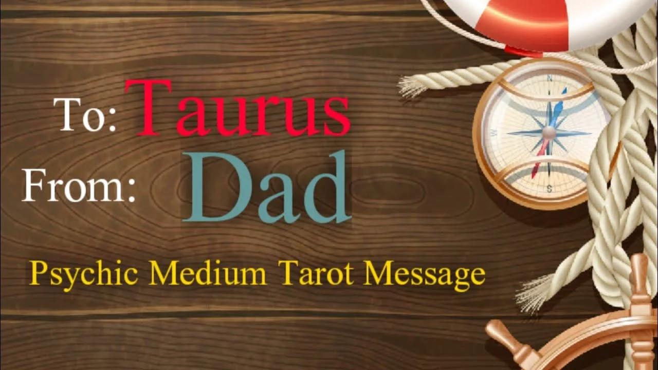 Taurus ♉️ Medium Message from your Dad