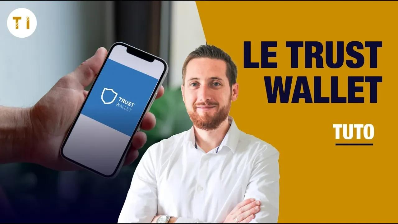 Tuto Trust wallet : Comment utiliser Trust wallet ? (Tutoriel complet)