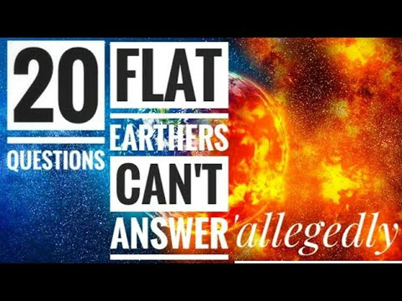 20 Questions Flat Earthers CAN Answer [CLIP]