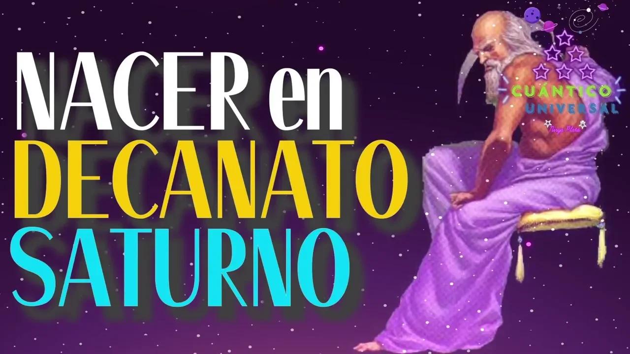 ¿Qué significa NACER con DECANATO en SATURNO? DESCUBRELO, FECHA DE ...