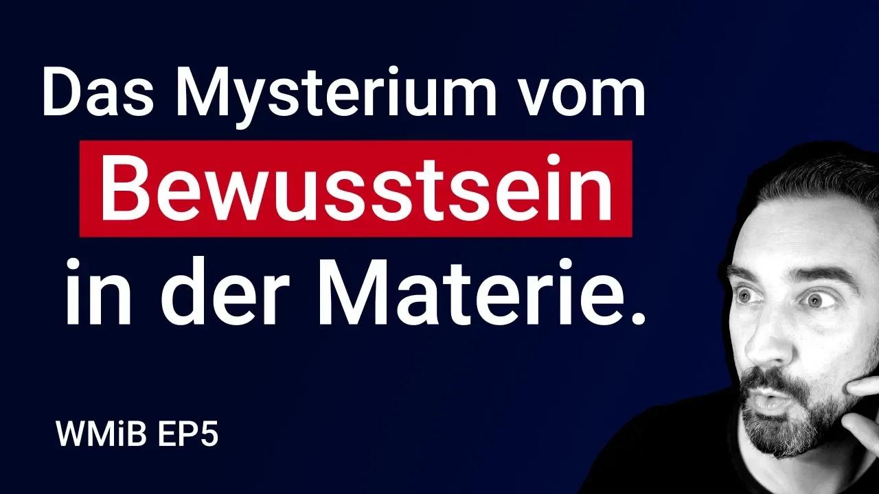 Bewusstsein auf Quantenebene: Ist der Panpsychismus die Antwort? (WMiB5)