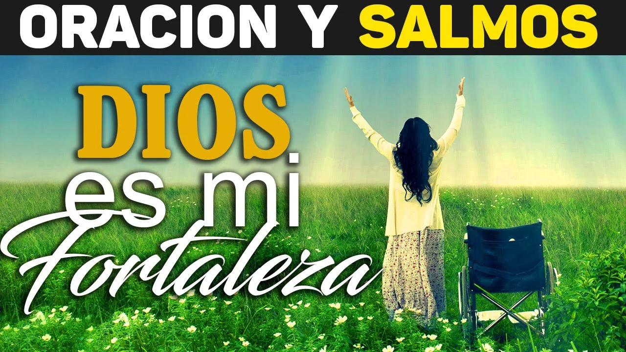 Salmos de Fortaleza - Dios Fortalece mi Espíritu