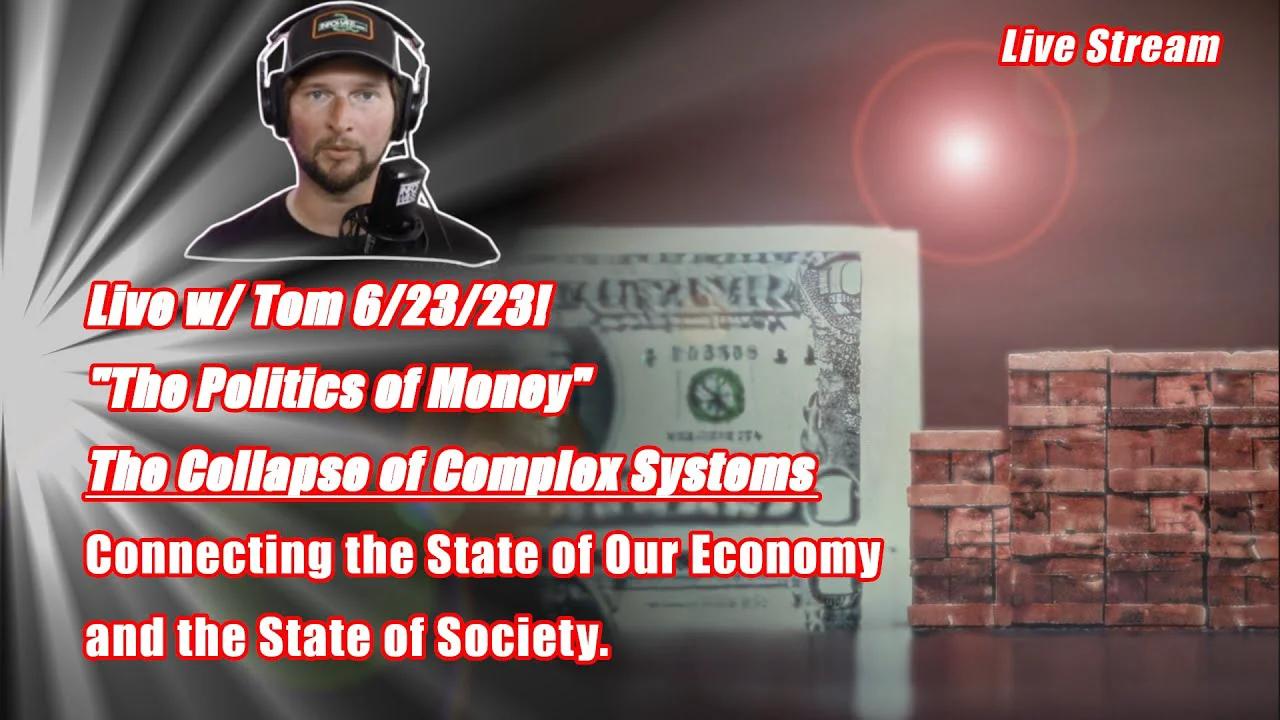 The Collapse of Complex Systems w/ Tom - Streaming Live on RTDtv 6/23/23