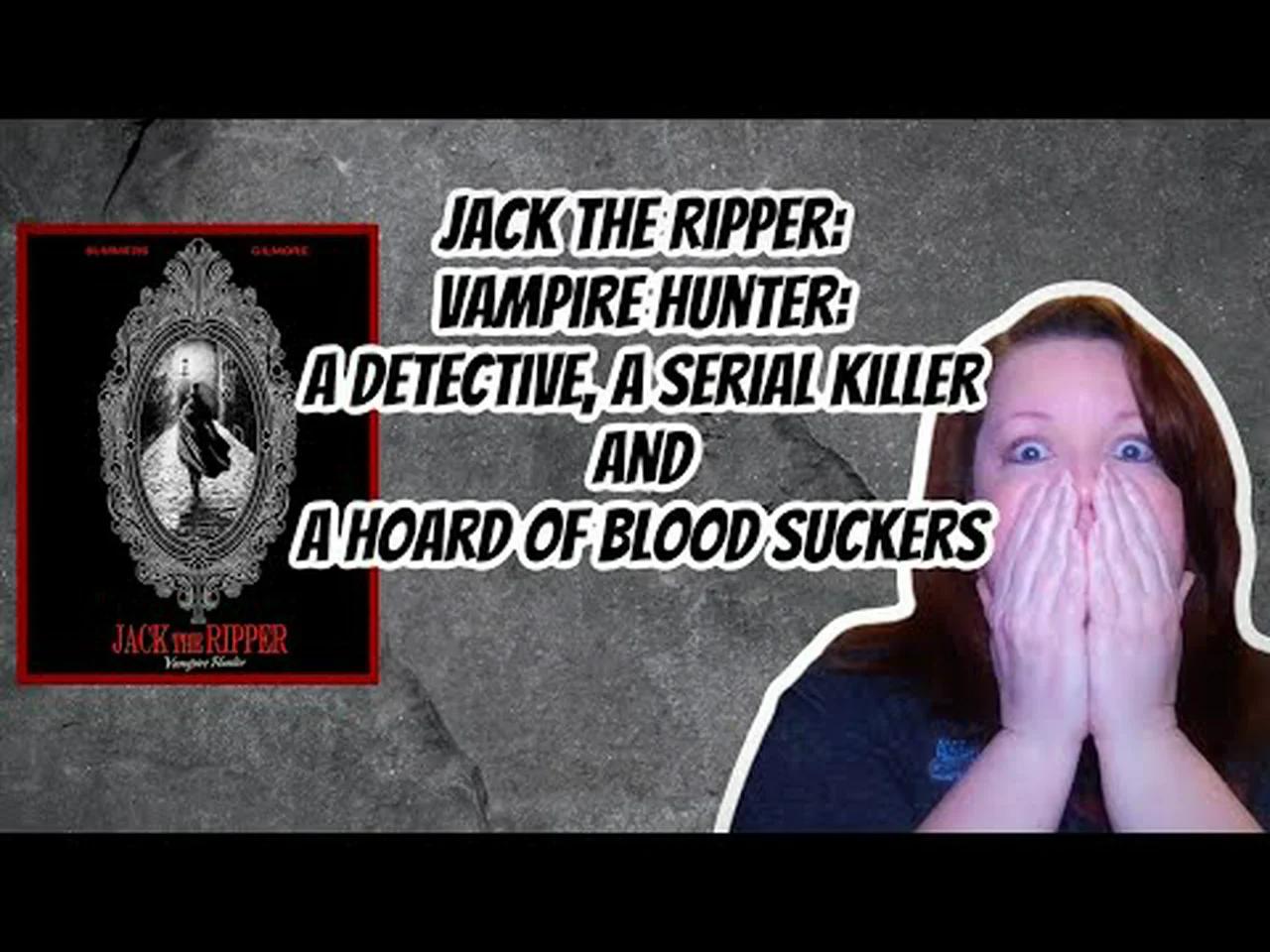 Jack The Ripper: Vampire Hunter: A detective, a Serial Killer and a ...
