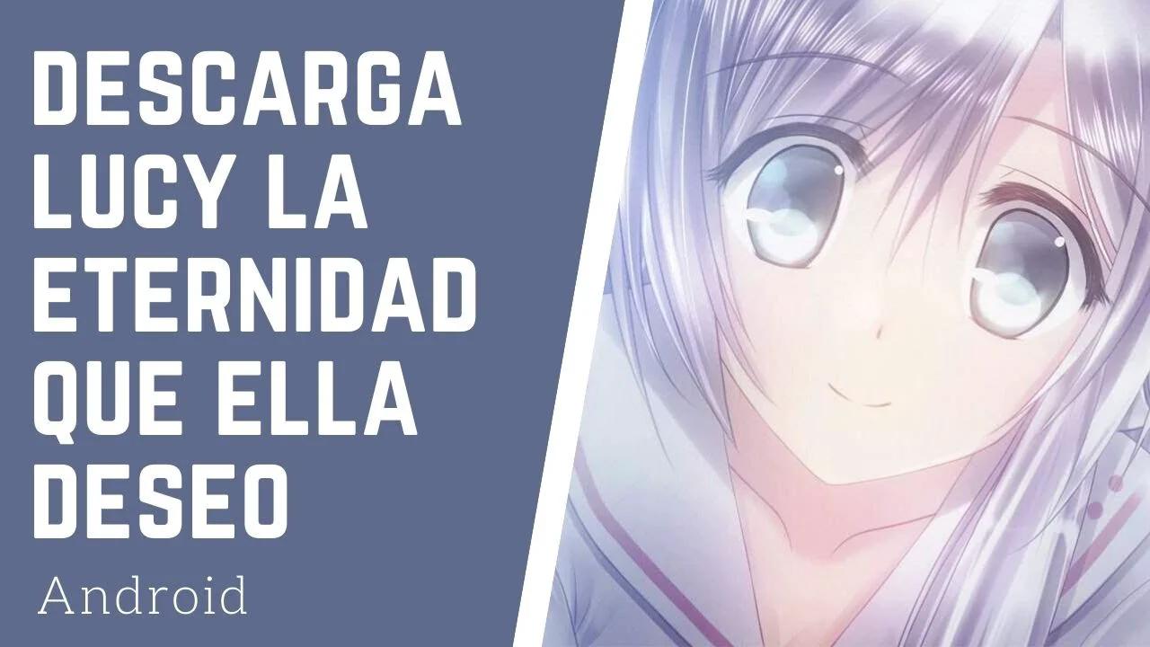 Descarga lucy la eternidad que ella deseo V.2.3 para android en español