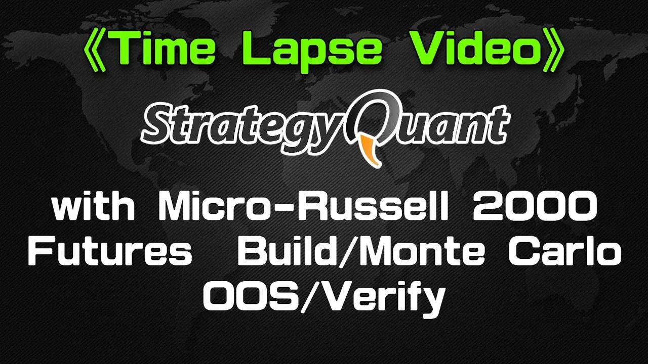 《Time Lapse Video》StrategyQuant X with Micro Russell 2000 Futures Build ...