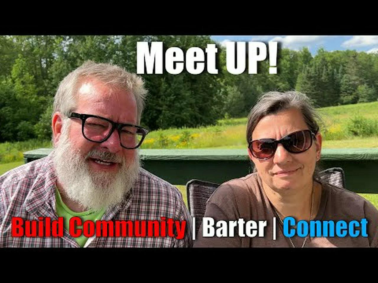 Meet UP Now | Build Community | Barter | Connect | Big Family Homestead