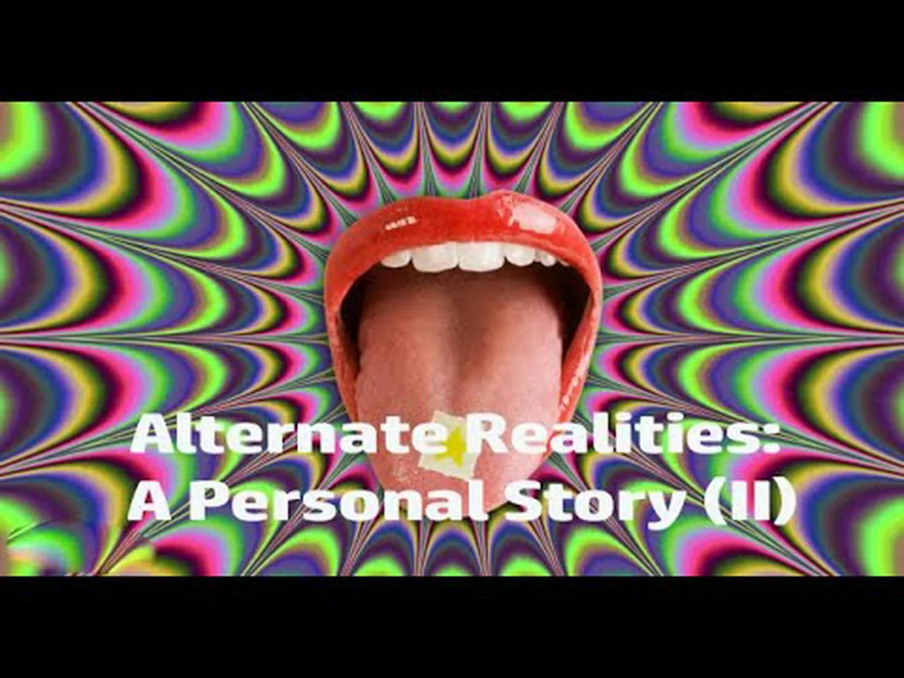Alternate Realities: A Personal Story (Part II)