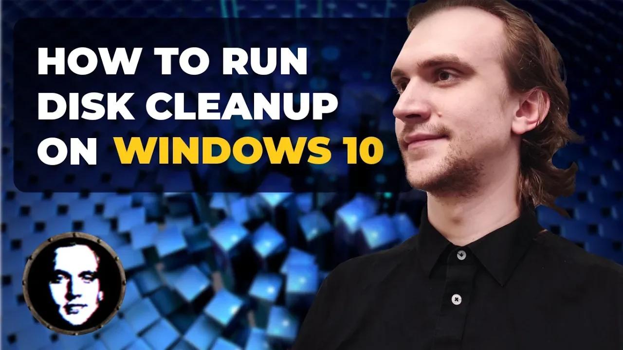 How to Run Disk Cleanup on Windows 10