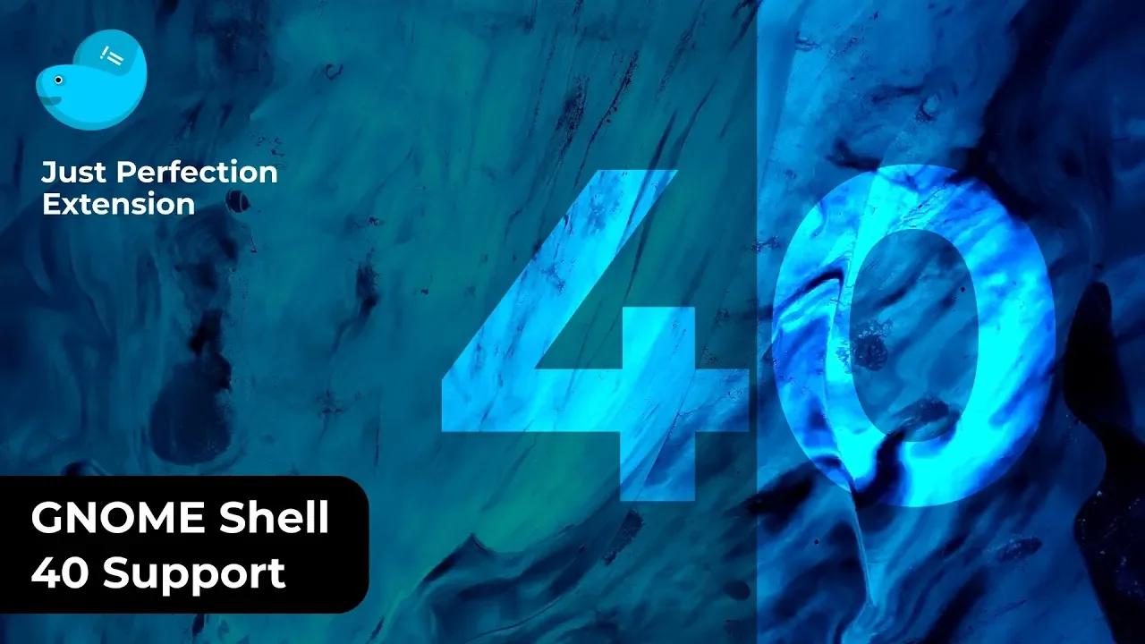 GNOME 40 and GTK4 Support for Just Perfection GNOME Shell Extension