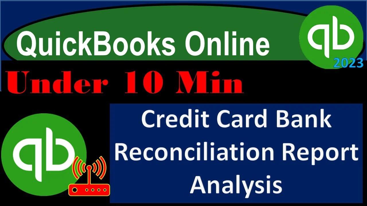 Credit Card Bank Reconciliation Report Analysis - QuickBooks Online 2023