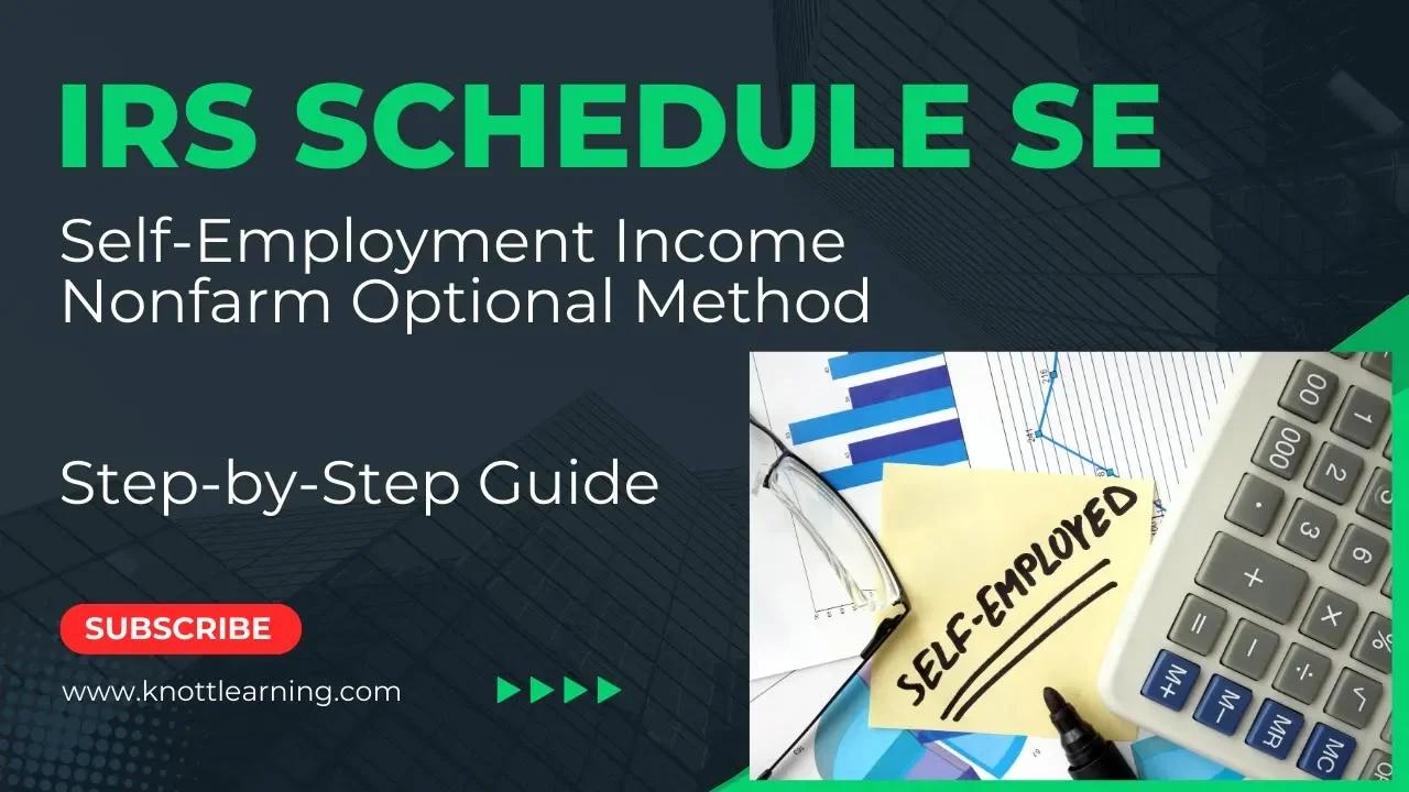 IRS Schedule SE (Self-Employment Tax) Nonfarm Optional Method - Step-by ...