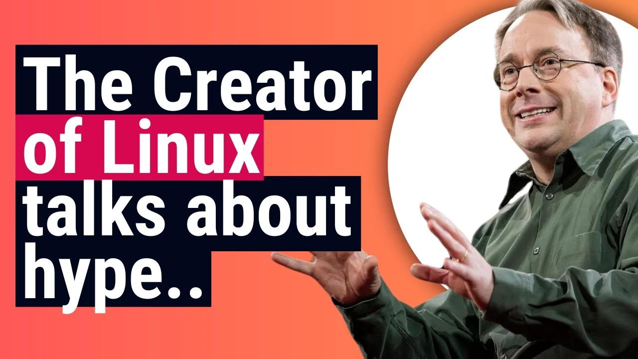 Linus Torvalds: Speaks on Open Source being Ruined by Hype..