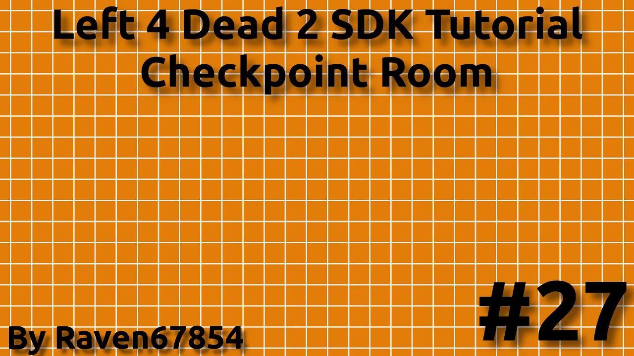 Left 4 Dead 2 Sdk Mapping Tutorial Checkpoint Room Tutorial 27 2023