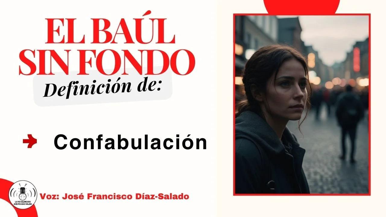 SIGNIFICADO DE CONFABULACIÓN, definición y origen - La Voz Silenciosa SIGNIFICADO DE CONFABULACIÓN, definición y origen - La Voz Silenciosa