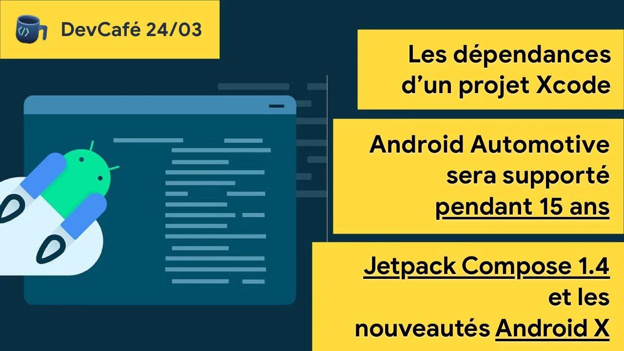 Jetpack Compose 1.40 🚀 Android existera dans 15 ans 😏 Optimiser les jeux sur Xbox 👾 DevCafé 24/03