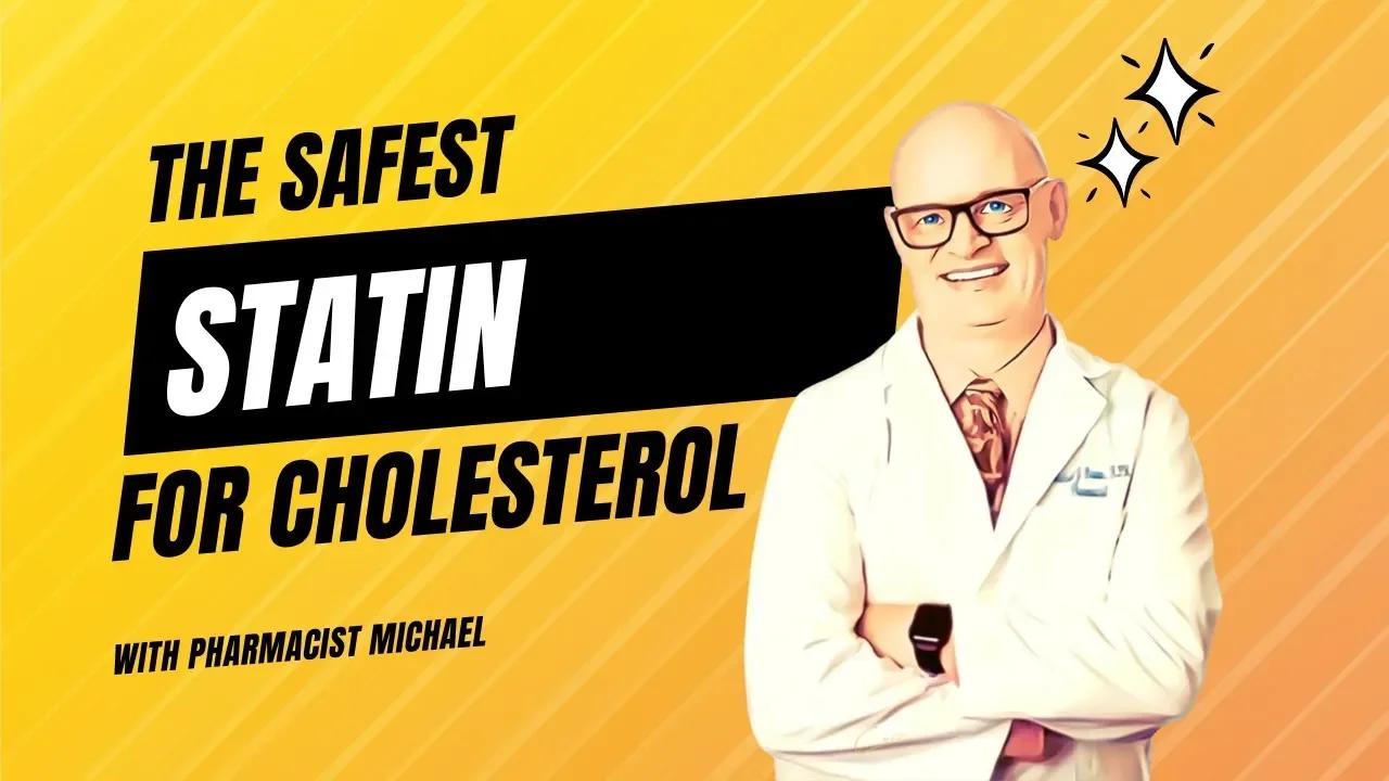 WHAT IS THE SAFEST STATIN? The Right Statin to Maximize Safety and ...