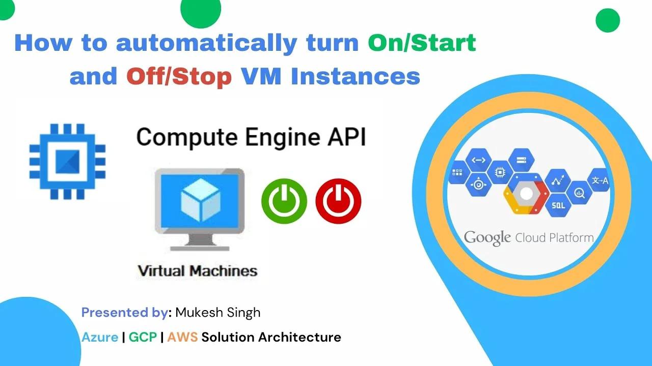 Google Cloud Platform - How to Automatically Turn ON and OFF VM Instances