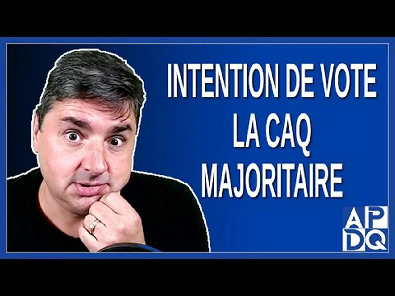 Élection 2022 - Intention de vote, la CAQ majoritaire