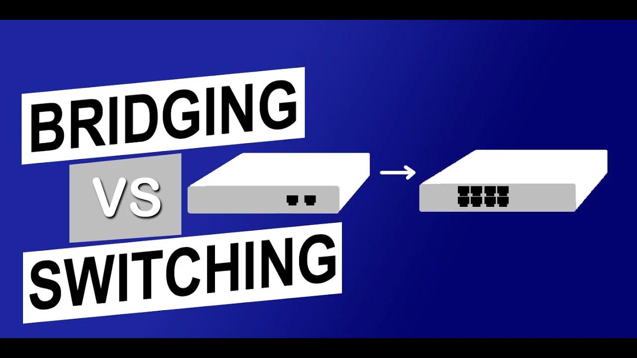 Bridging vs Switching - [Switching Part 1]