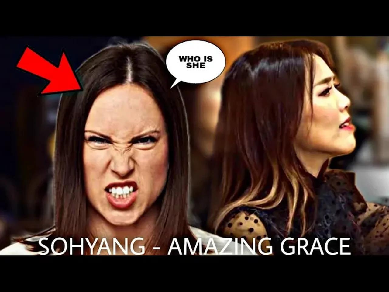 WHO IS THAT GIRL THAT IS SOHYANG - AMAZING GRACE WHAT A NICE VOICE I LOVE IT SHE IS AMAZING REACTION