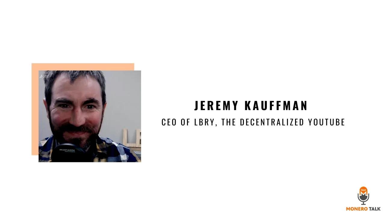 Jeremy Kauffman: CEO of LBRY, the Decentralized YouTube