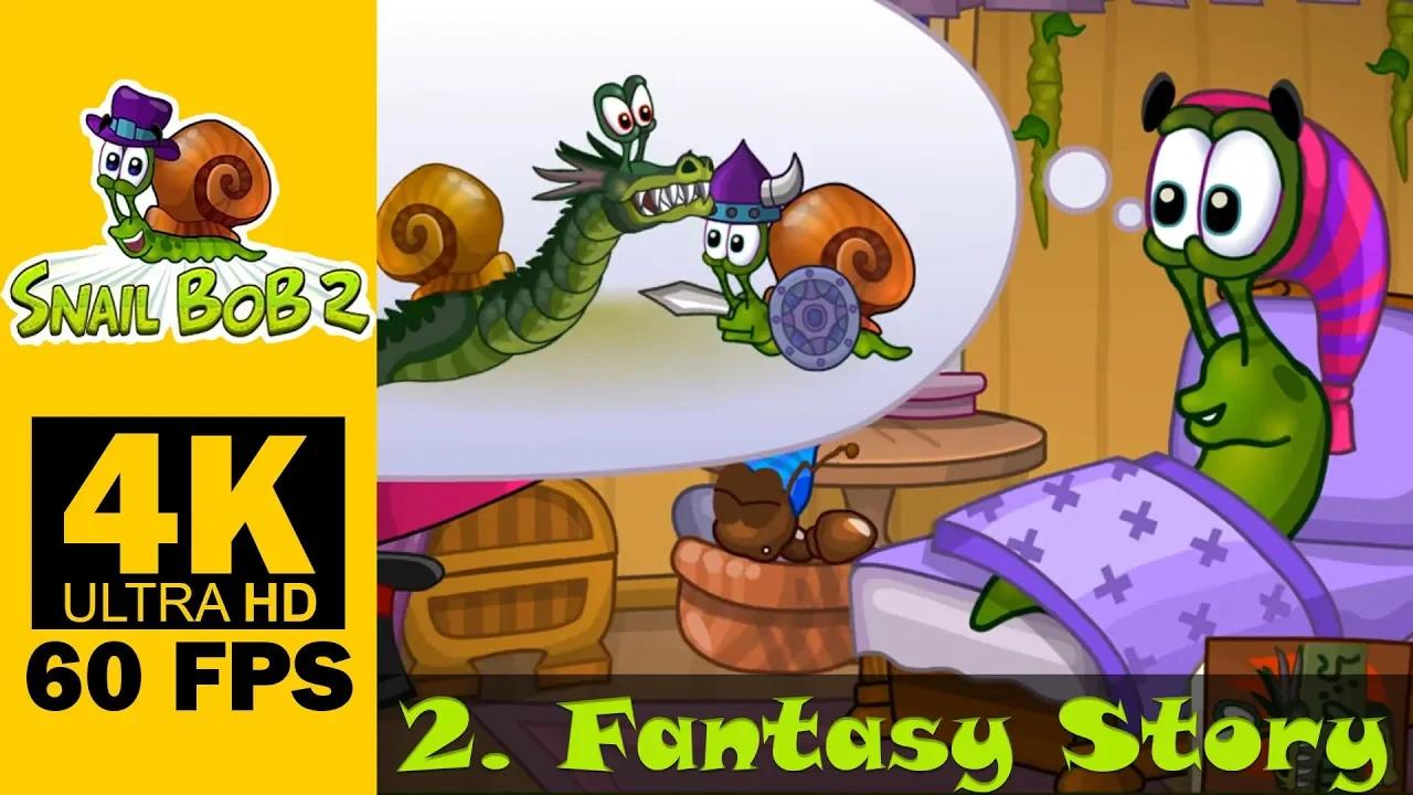 2. Fantasy Story | Snail Bob 2: Tiny Troubles | Walkthrough, Gameplay, No Commentary, 4K, 60 FPS